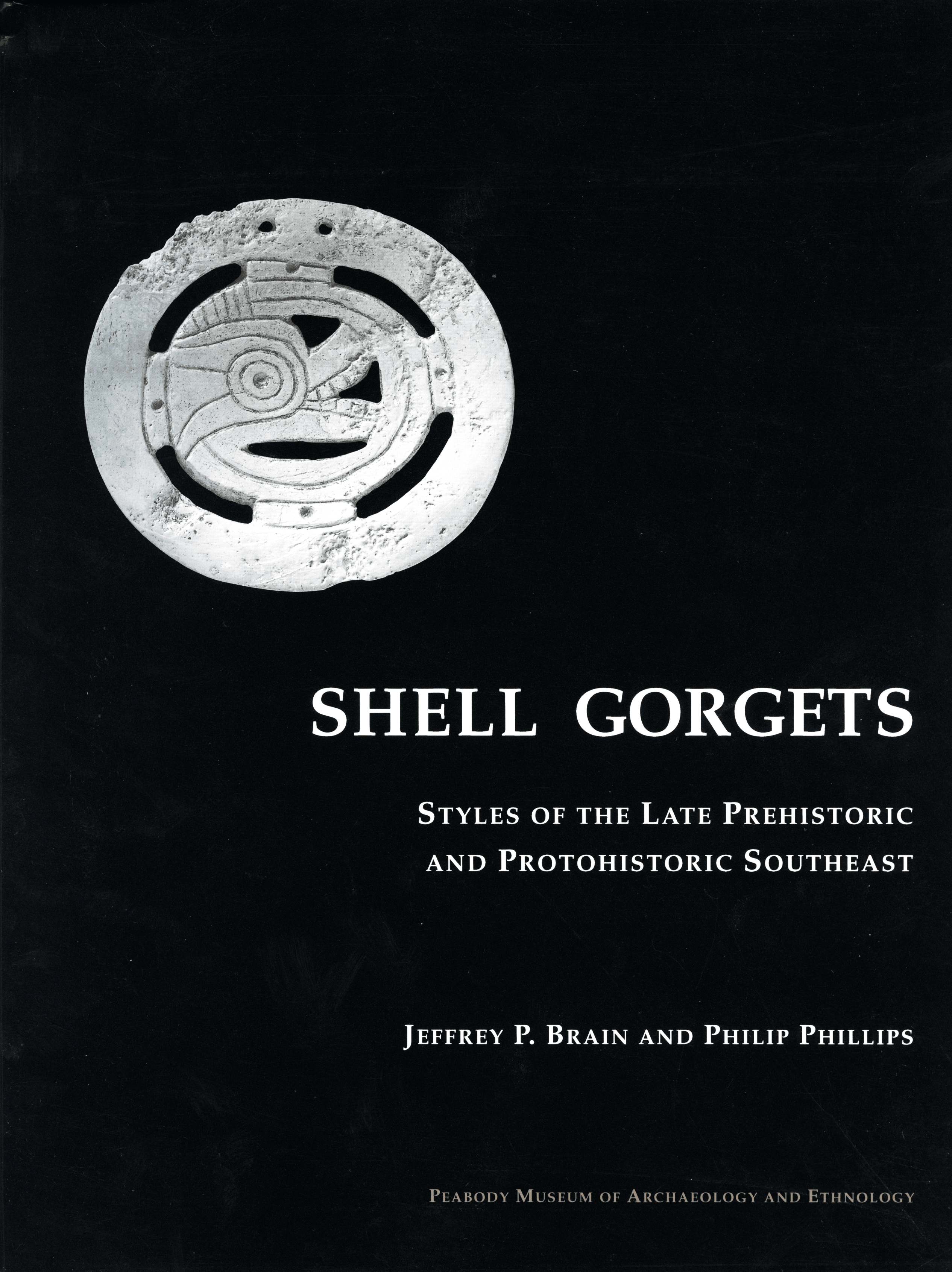 Shell Gorgets: Styles of the Late Prehistoric and Protohistoric ...